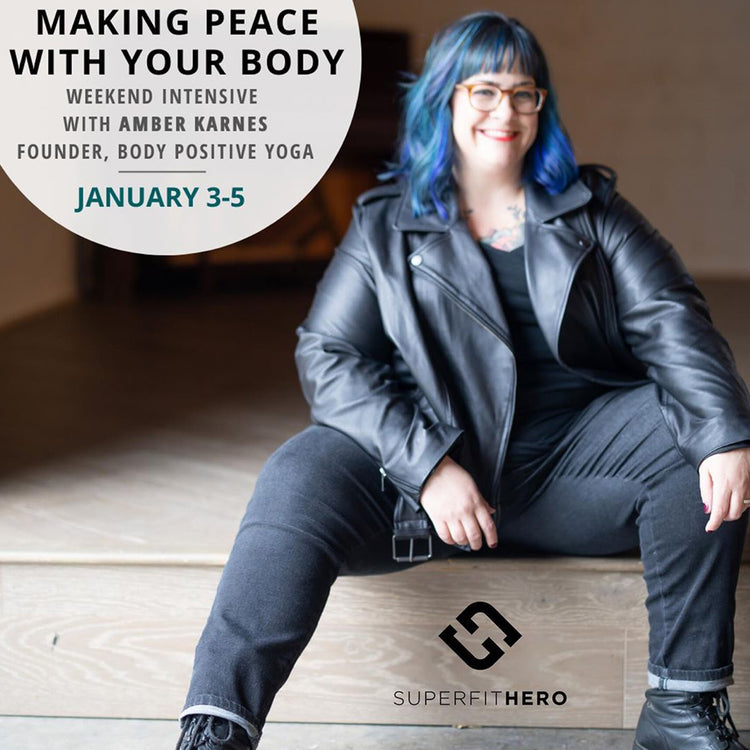 Superfit Hero Sponsors Making Peace with Your Body with Amber Karnes a
